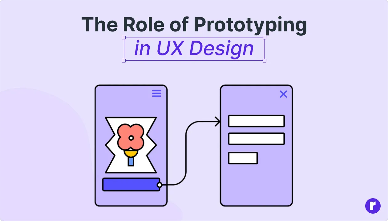 The Role of Prototyping in UX Design: Importance & Top Tools