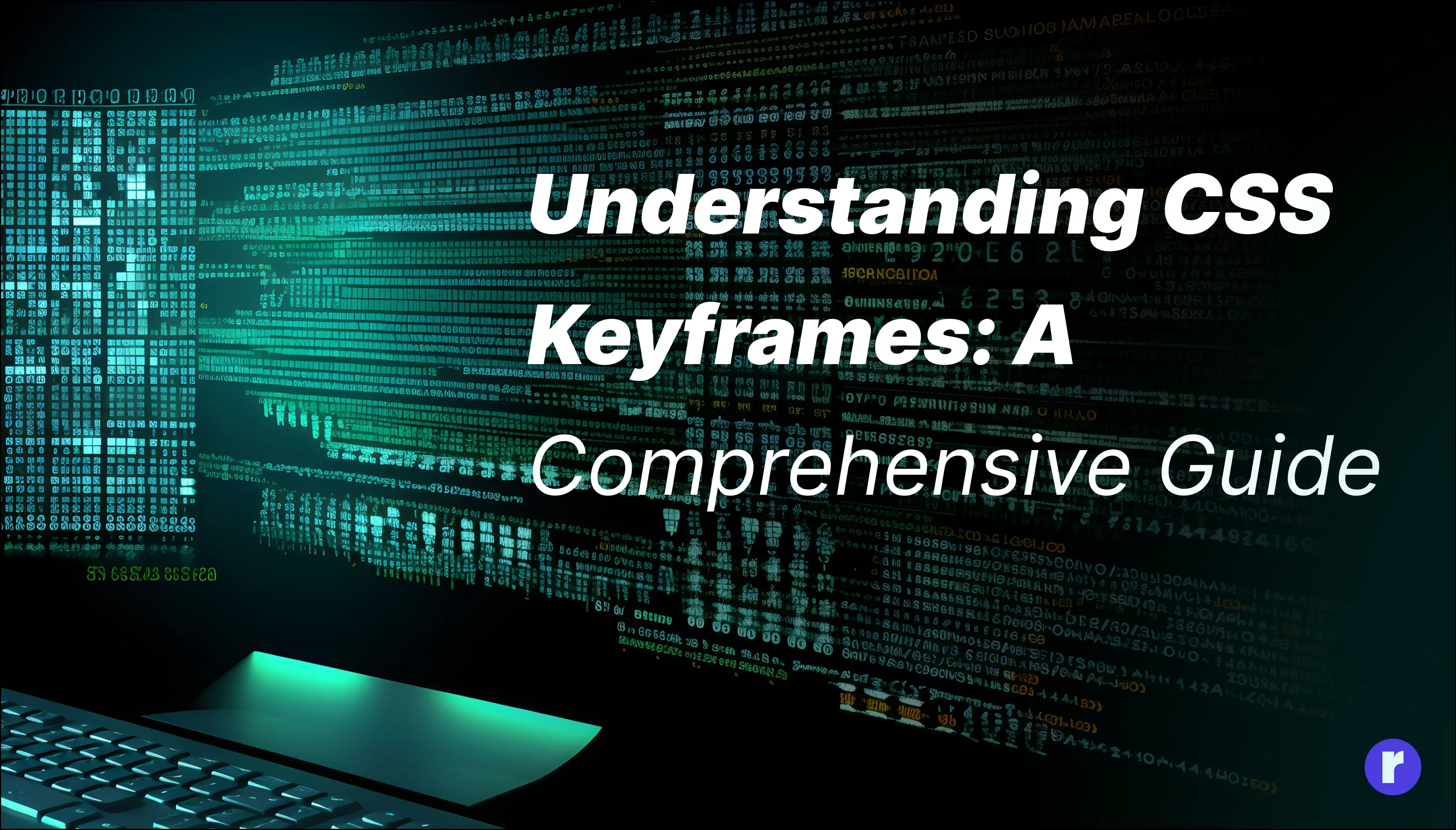 Understanding CSS Keyframes: A Comprehensive Guide
