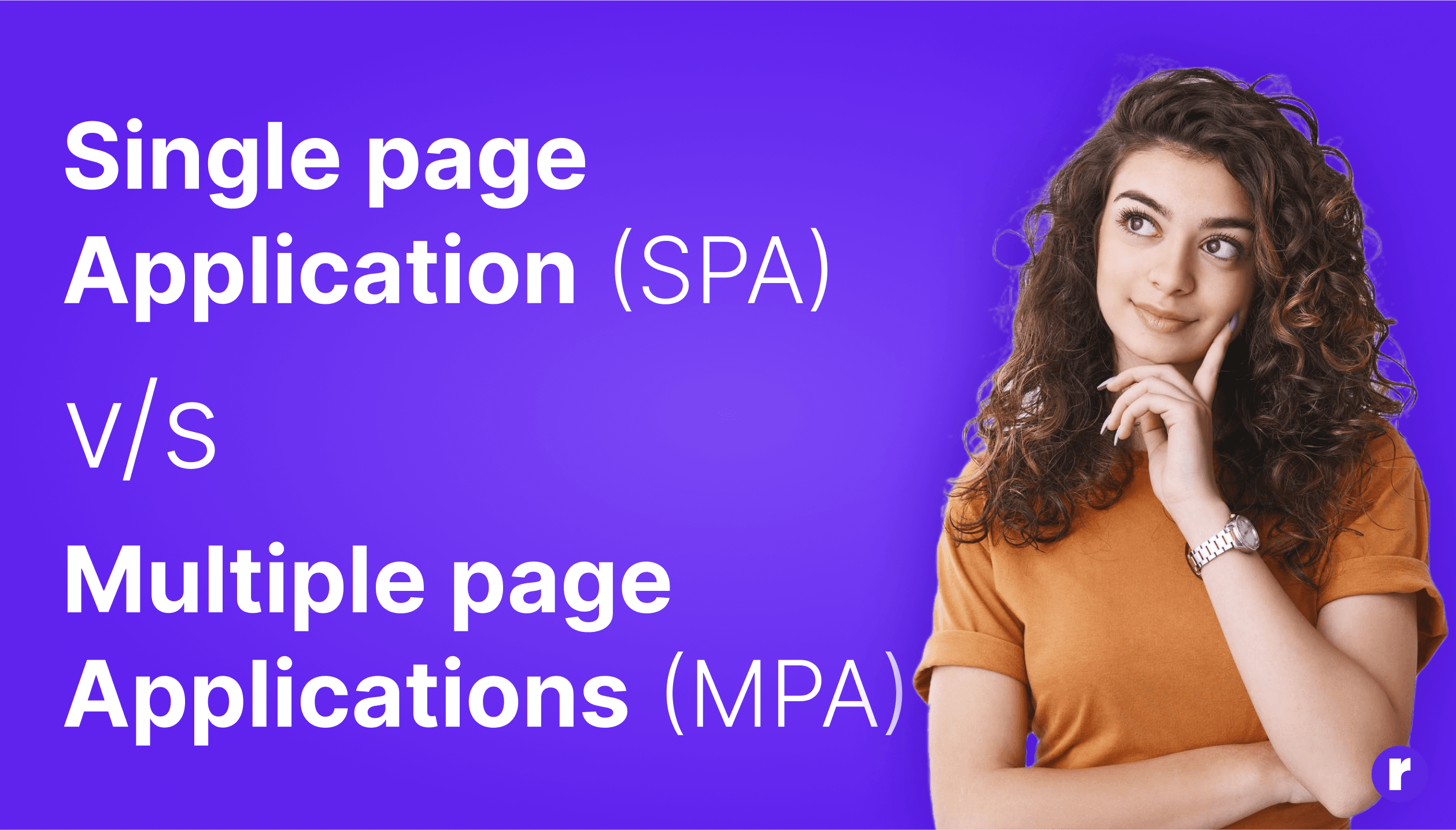 Single Page Applications (SP) vs Multi-Page Applications (MP): Making the Right Choice