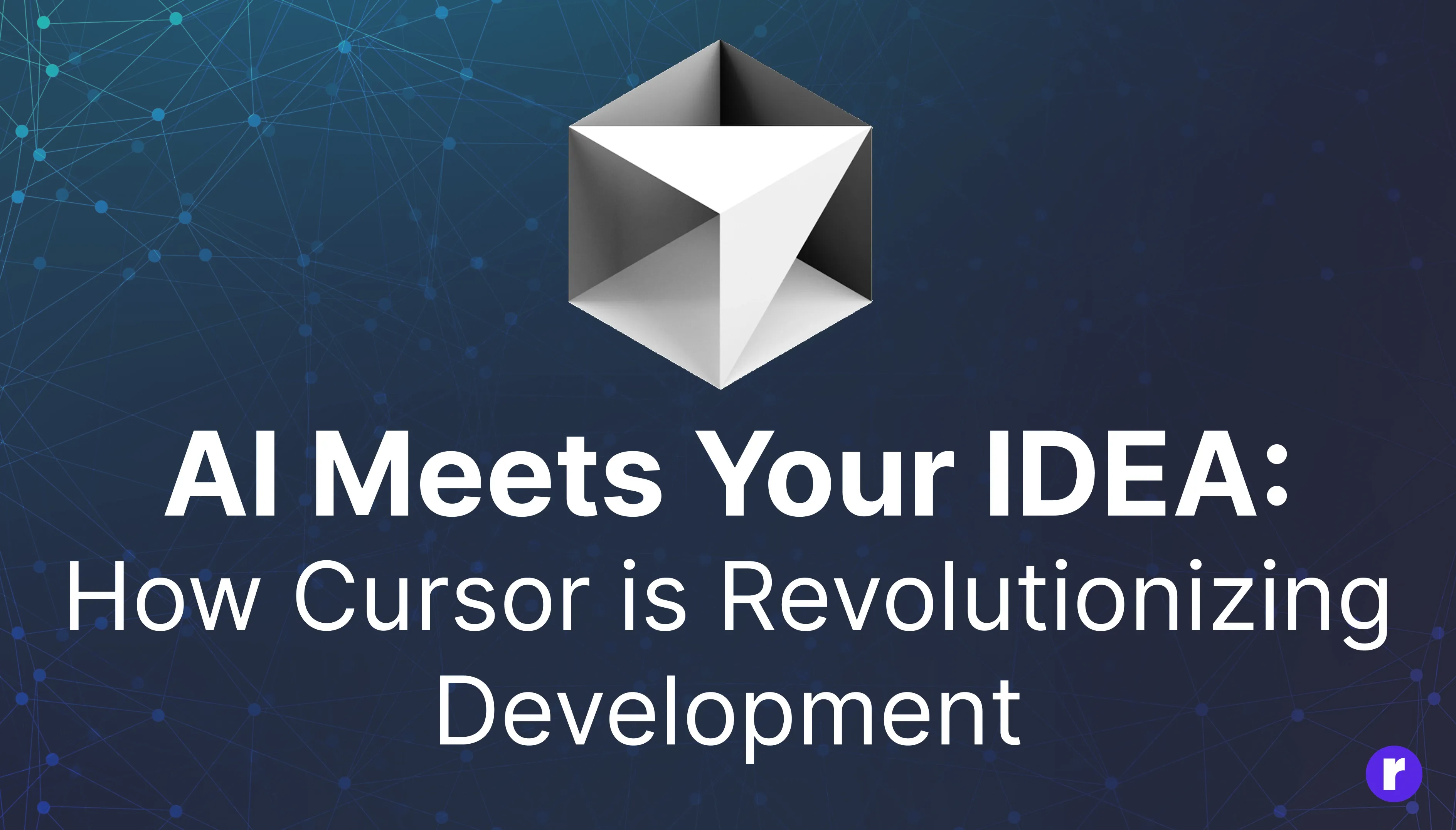 AI Meets Your IDEA: How Cursor is Revolutionizing Development