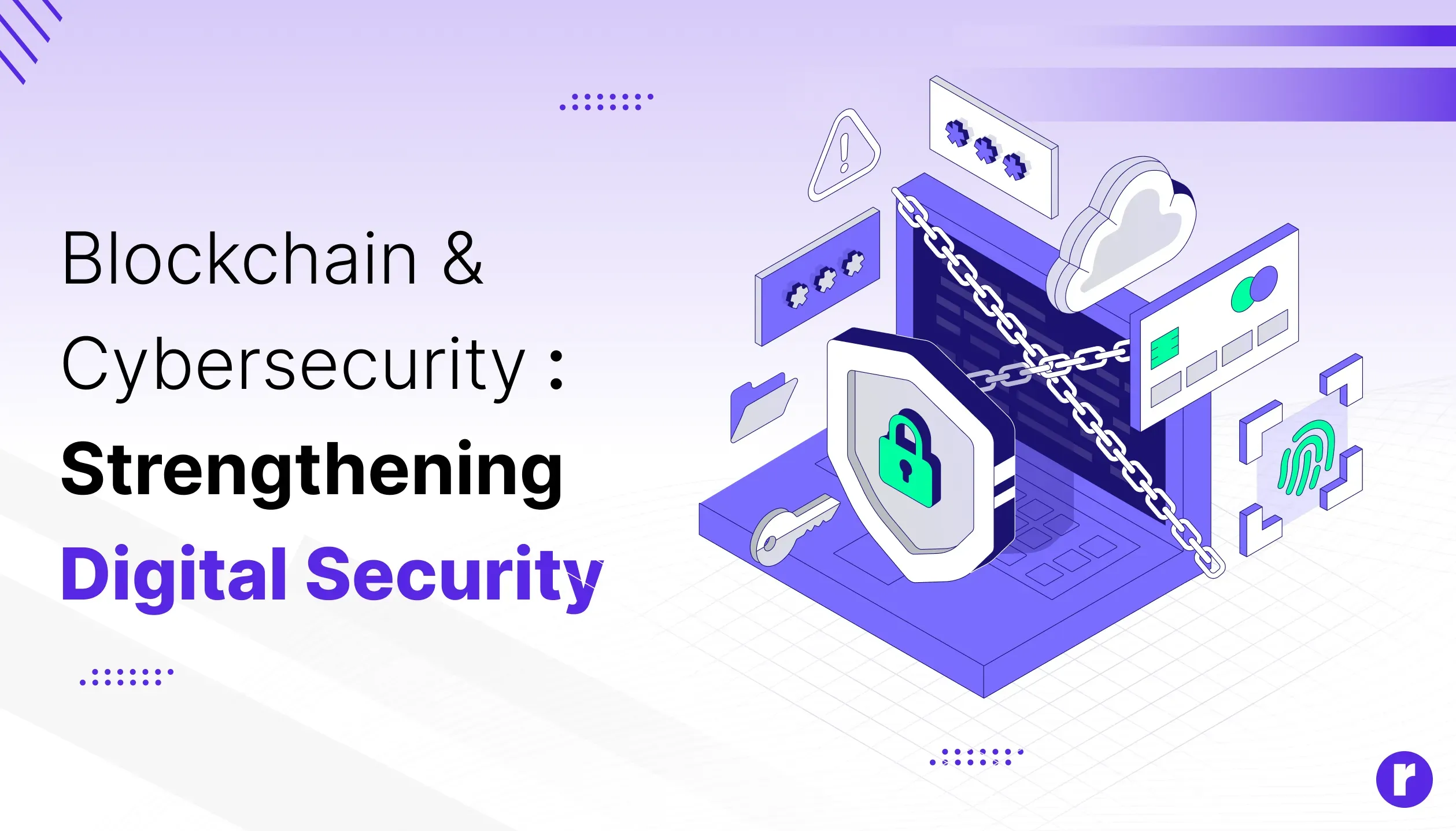 Blockchain and Cybersecurity : Strengthening Digital Security