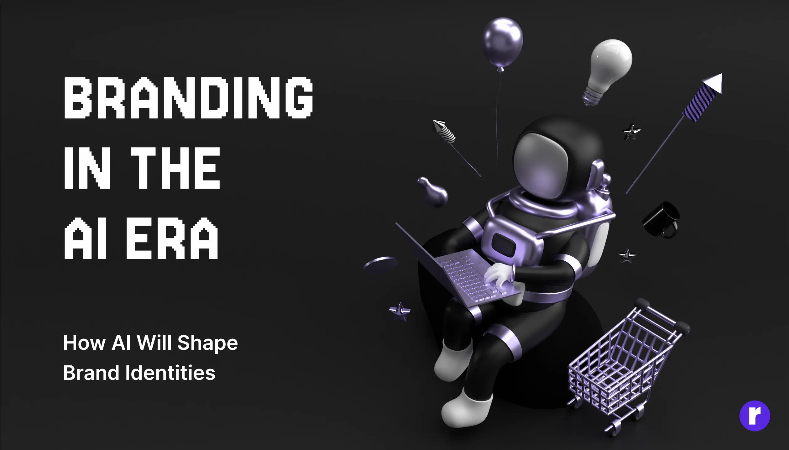 Branding in the AI Era: How AI Will Shape Brand Identities