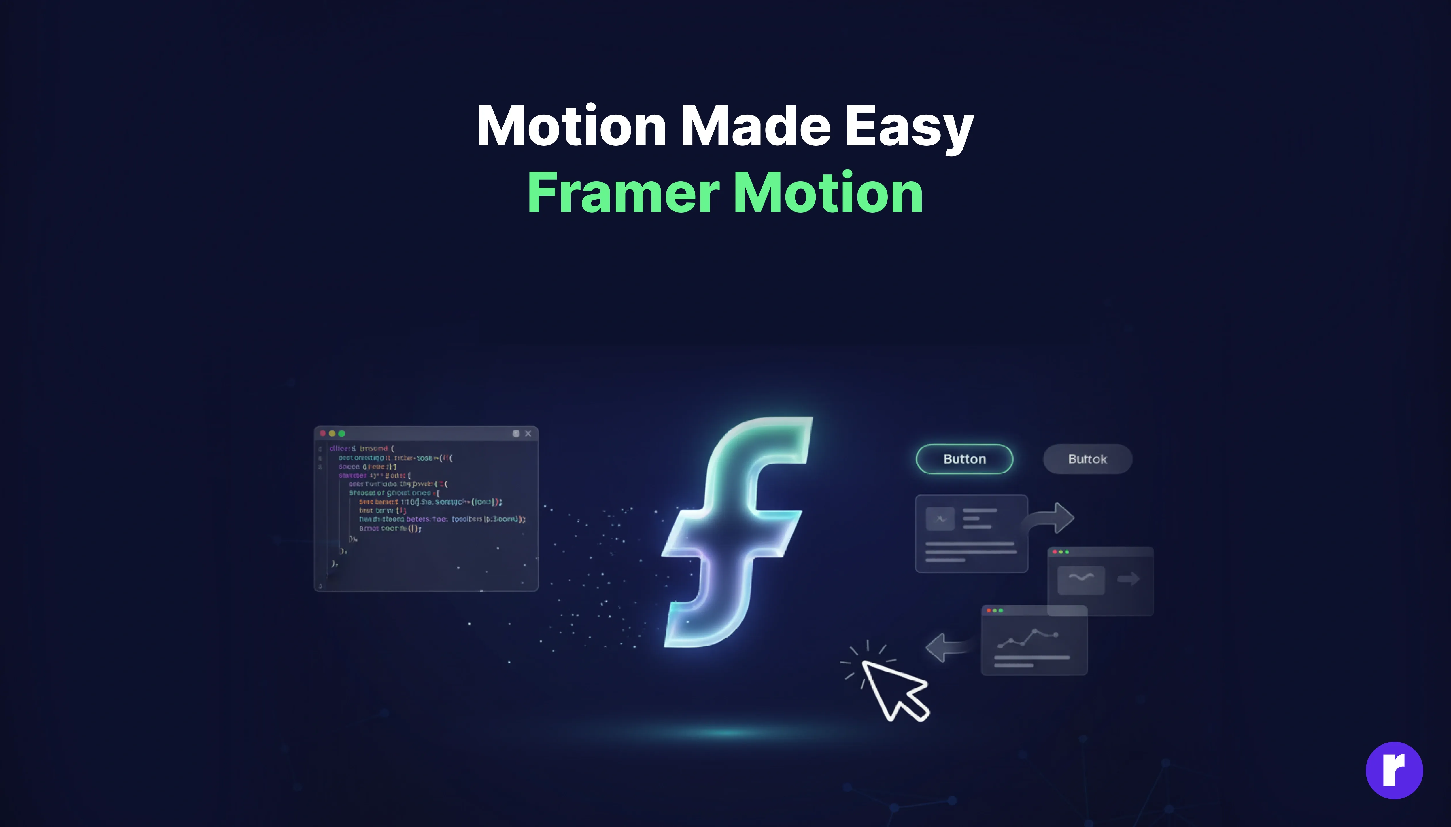 Motion Made Easy: How Framer Motion Simplifies Complex Animations