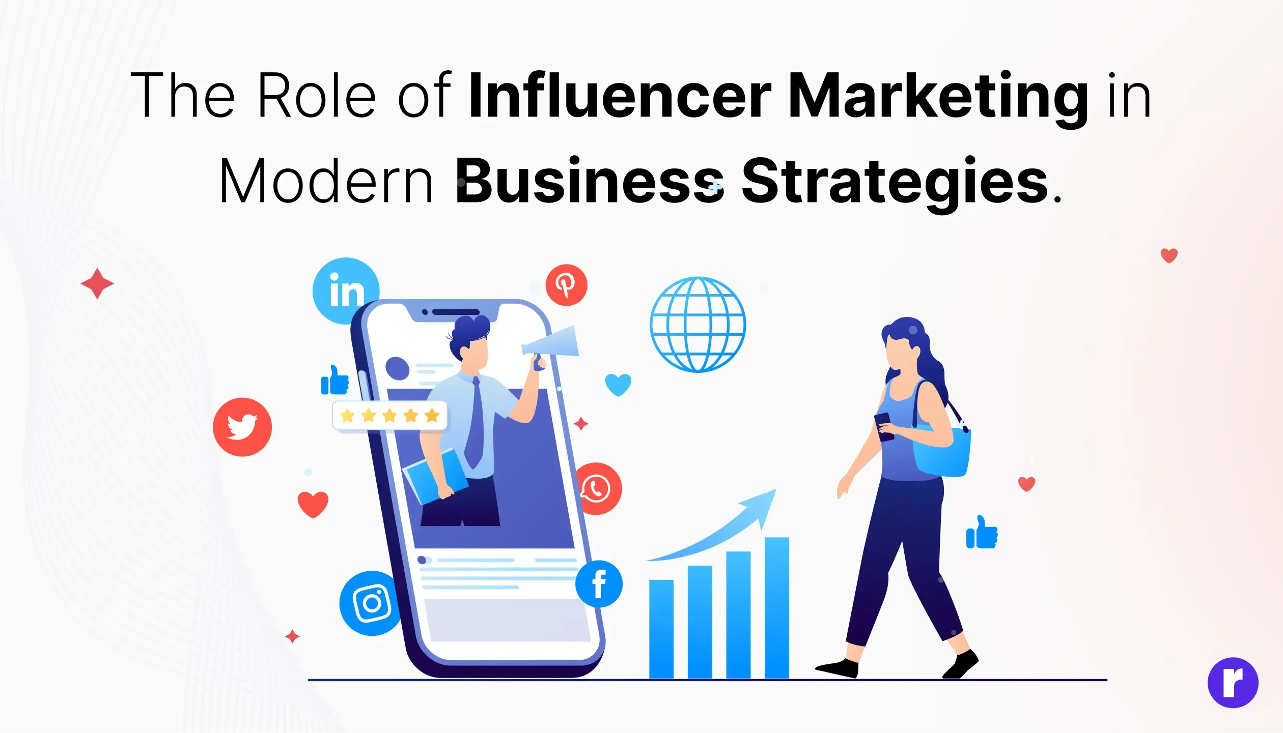 The Role of Influencer Marketing in Modern Business Strategies