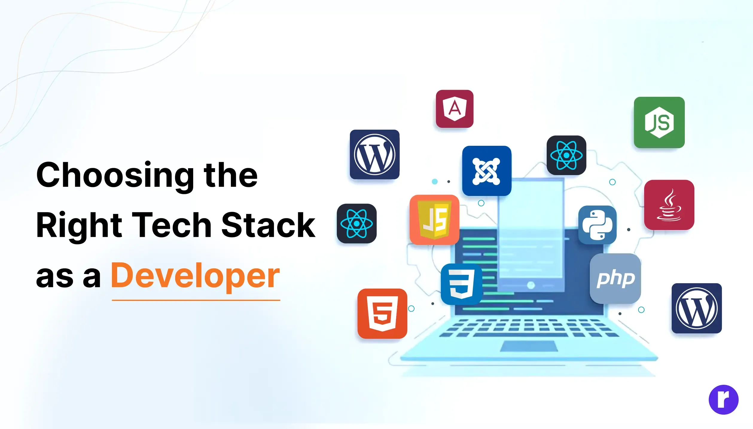 Choosing the Right Tech Stack as a Developer